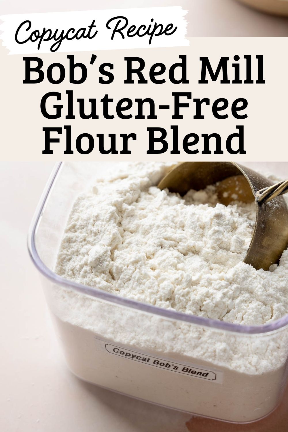Bob's Red Mill Gluten-Free Flour Blend (Copycat Recipe)
